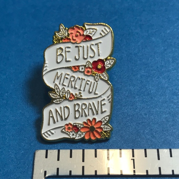 Jewelry | Be Just Merciful And Brave Enamel Pin | Poshmark